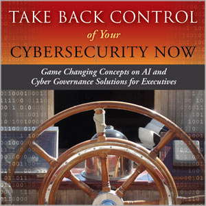 Take Back Control of your Cybersecurity Now - Advisen Ltd.